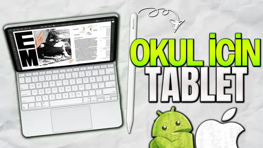 2025'in En İyi Öğrenci Tabletleri: Uzun Pil Ömrü ve Klavye/Kalem ...